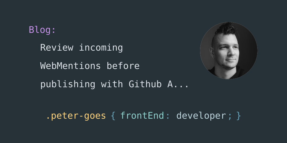 Review incoming WebMentions before publishing with Github Actions | Peter Goes
